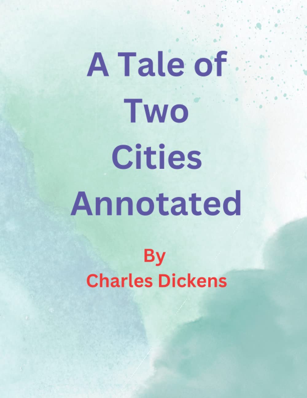 A Tale of Two Cities Annotated: A Tale of Two Annotated Updated Version ...