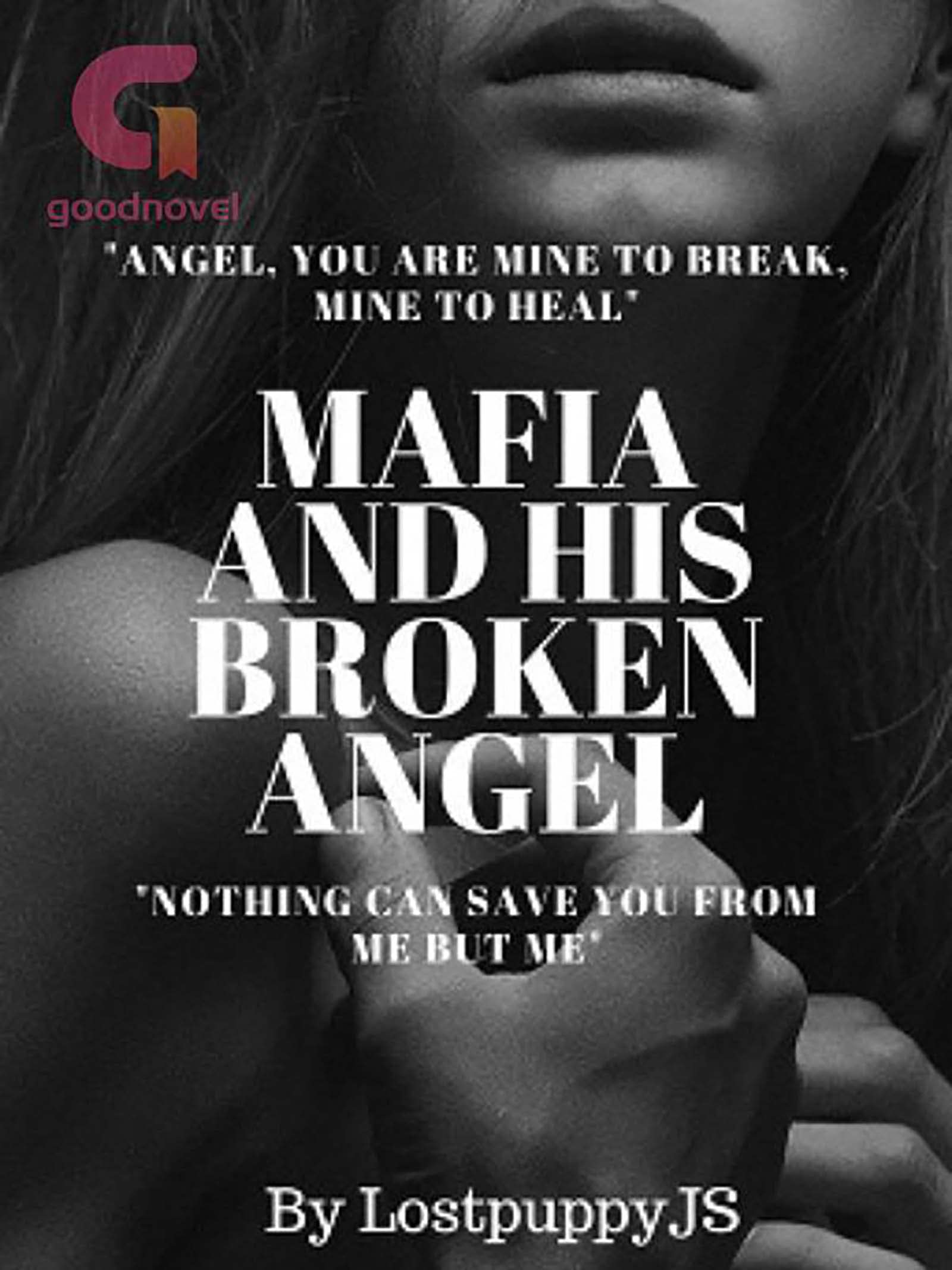 Mafia And His Broken Angel: Book 1 by LostpuppyJS | Goodreads