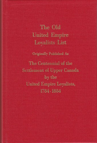 The Old United Empire Loyalists List Originally Published As "The ...