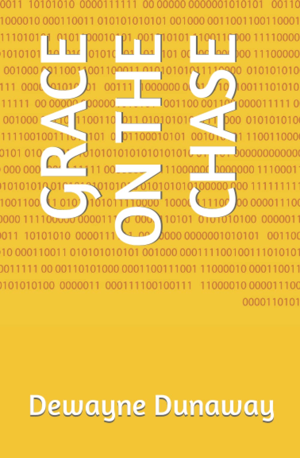 GRACE ON THE CHASE by Dewayne Dunaway | Goodreads