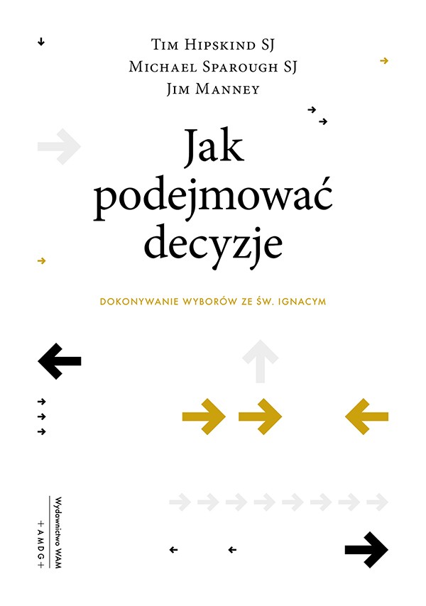 Jak podejmować decyzje by Tim Hipskind SJ | Goodreads