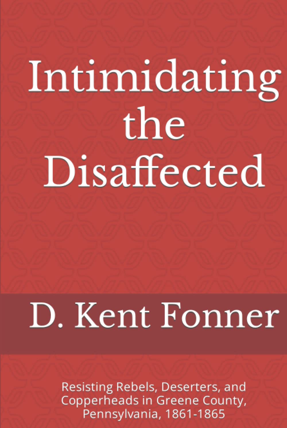 Intimidating the Disaffected: Resisting Rebels, Deserters, and ...