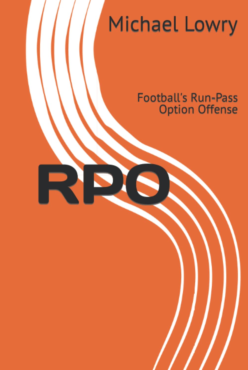 RPO: Football's Run-Pass Option Offense by Mr. Michael Lowry | Goodreads