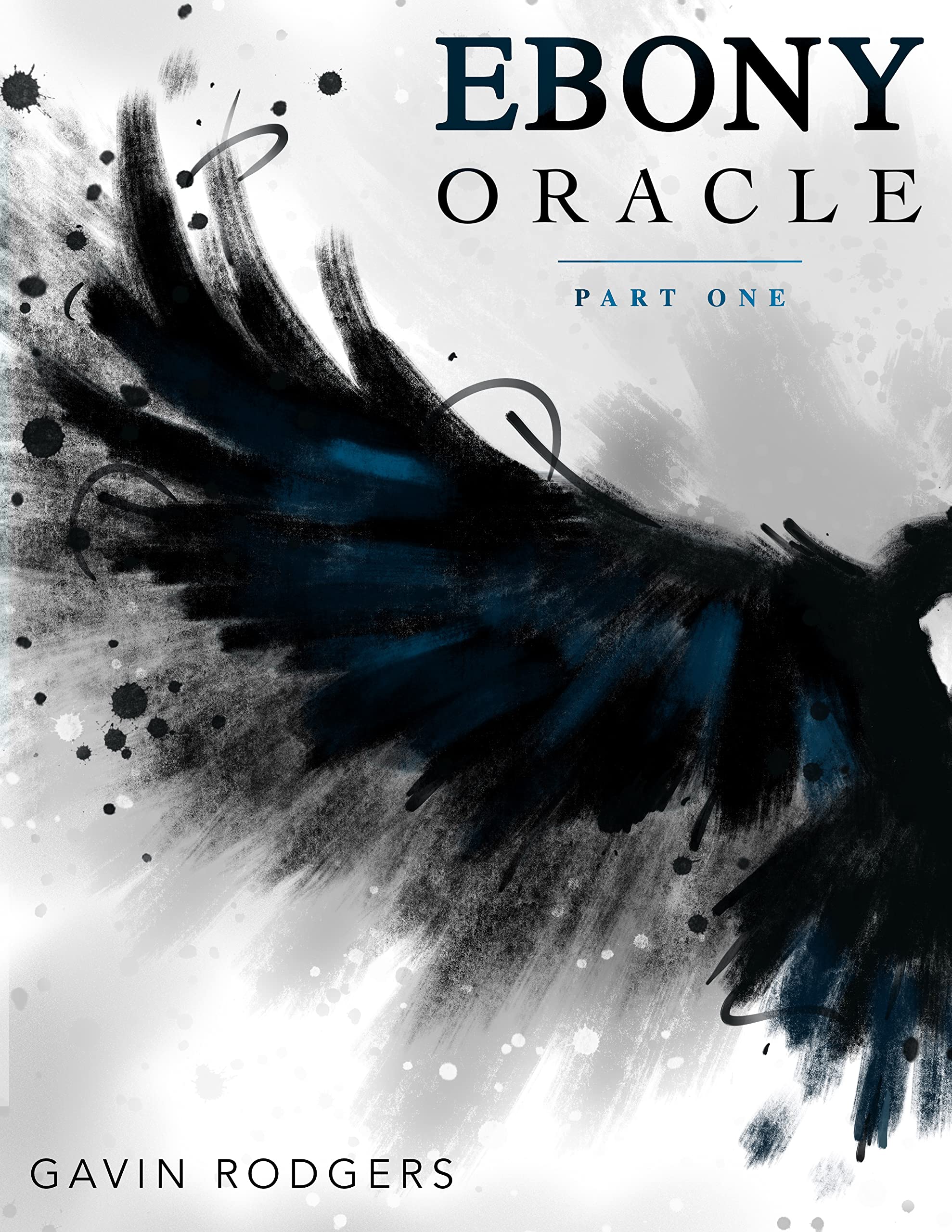 Ebony Oracle: Part One by Gavin Rodgers | Goodreads