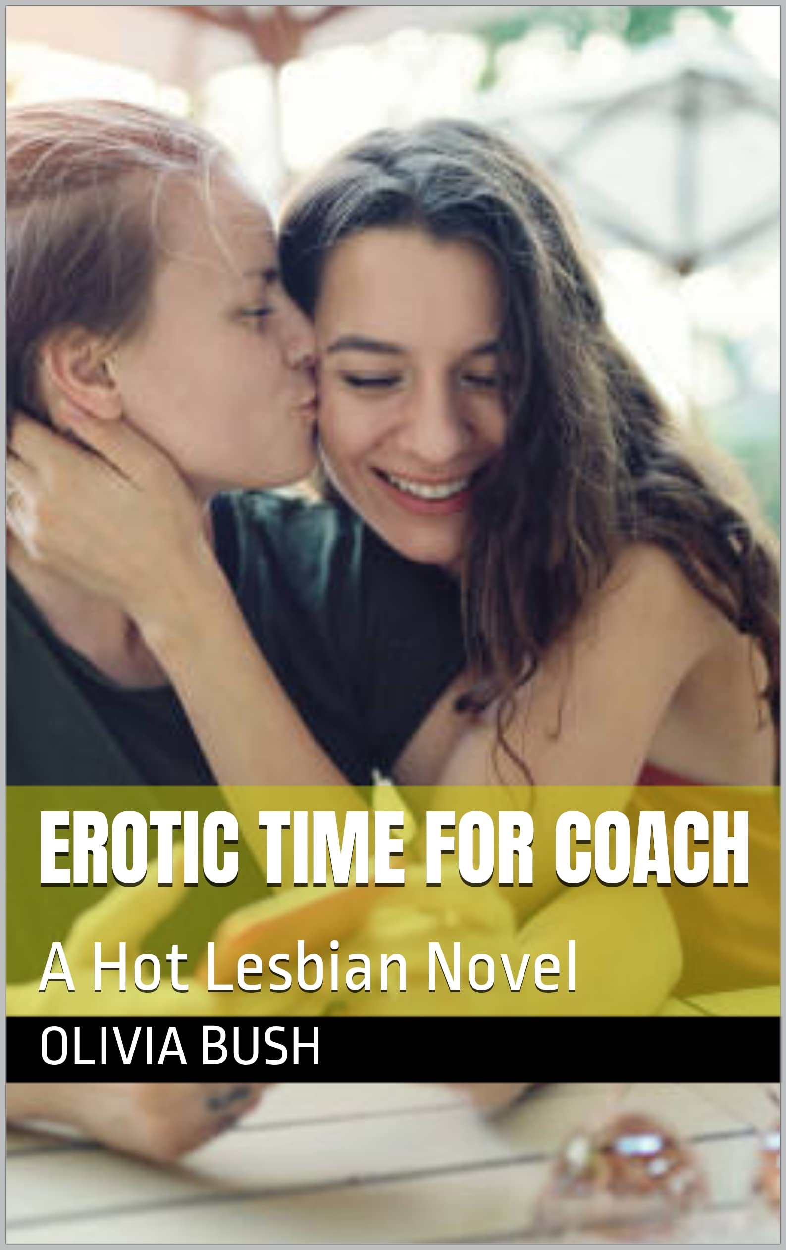 Erotic Time For Coach: A Hot Lesbian Novel by Olivia Bush | Goodreads