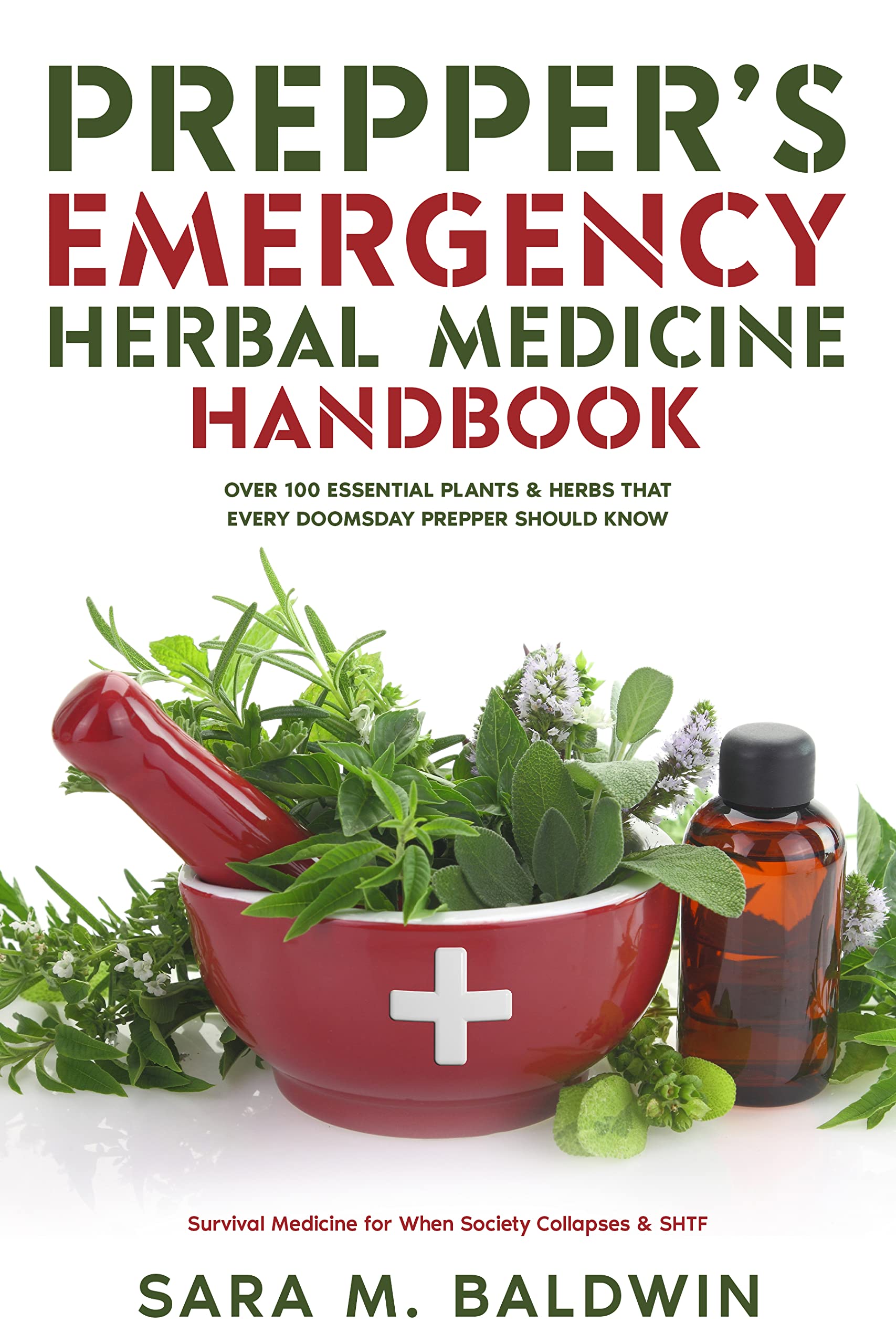 Prepper’s Emergency Herbal Medicine Handbook : Over 100 Essential ...