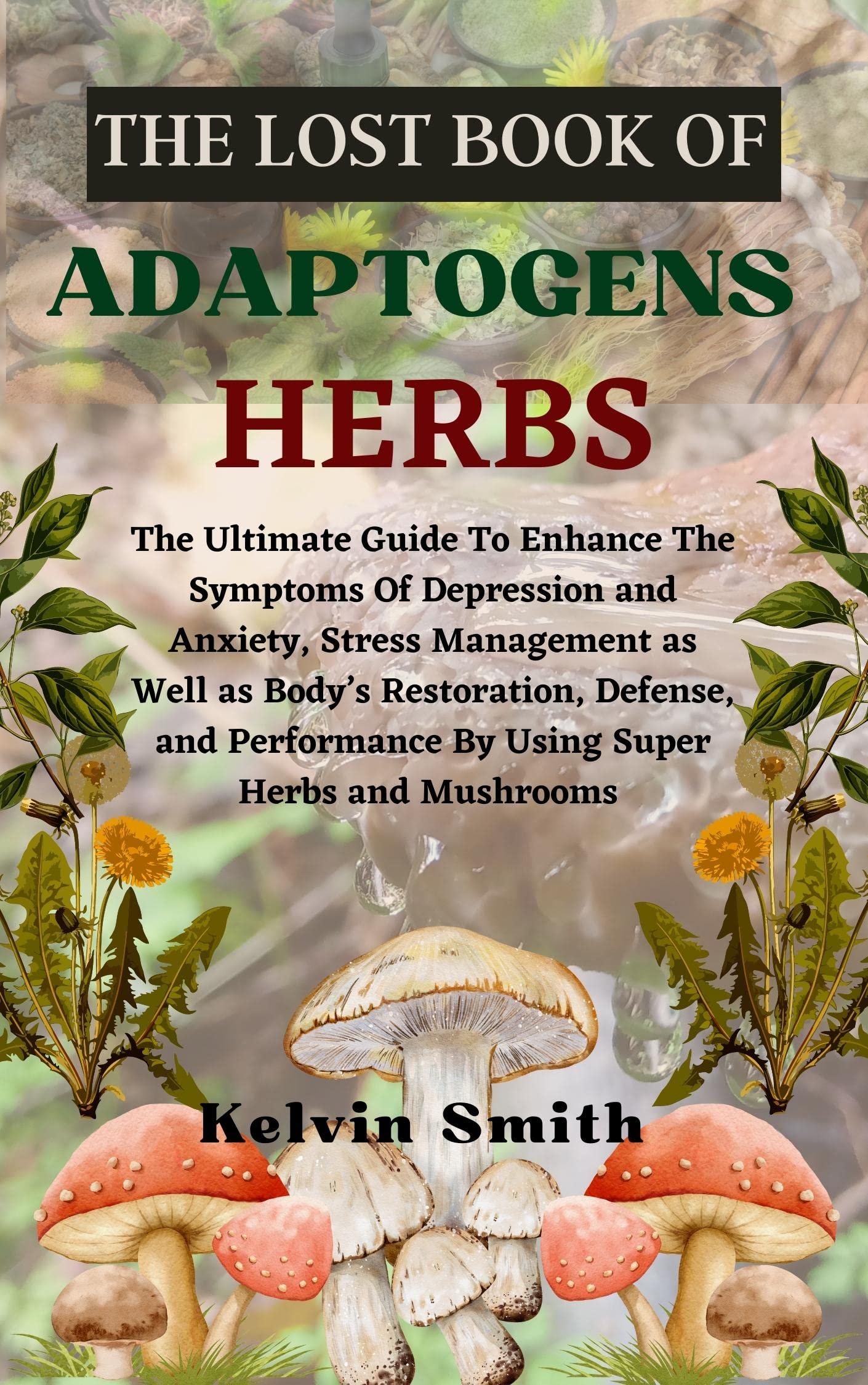 THE LOST BOOK OF ADAPTOGENS HERBS: The Ultimate Guide To Enhance The ...