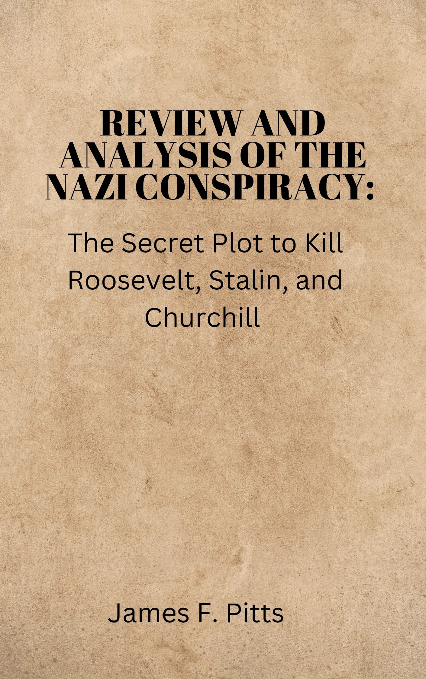 Review and Analysis of The Nazi Conspiracy: The secret plot to kill ...