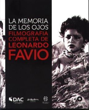 La memoria de los ojos : filmografía completa de Leonardo Favio by ...