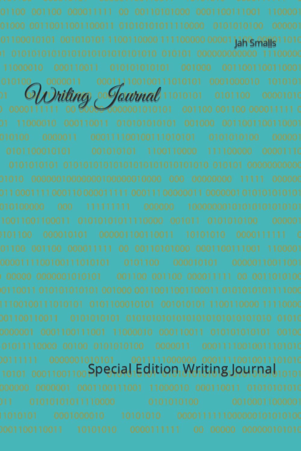 Writing Journal: Special Edition Writing Journal by Jah Smalls | Goodreads