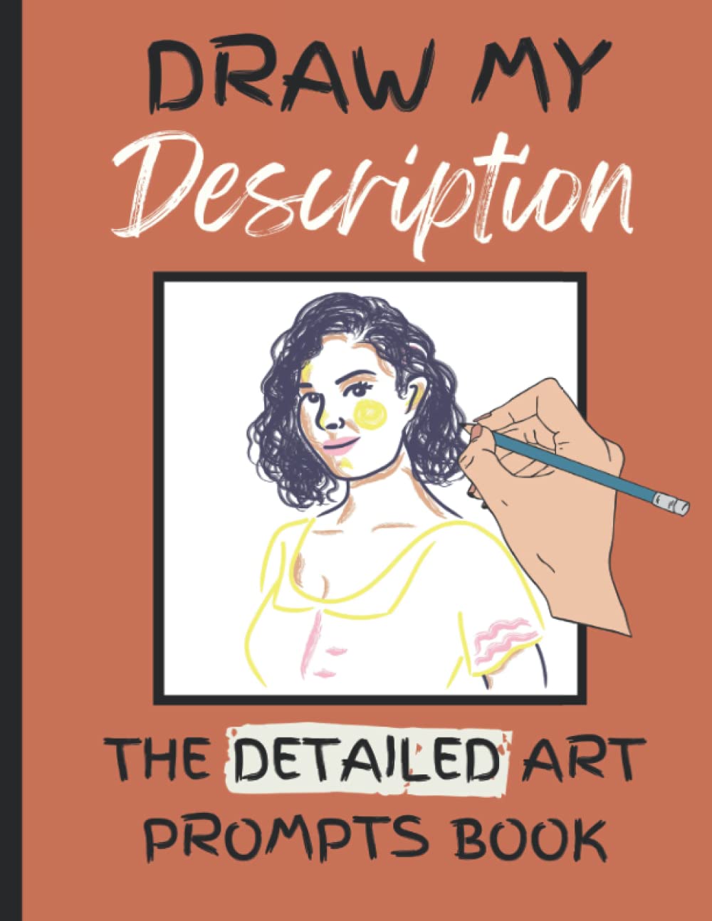 Draw My Description: A Detailed Art Prompts Sketch Book by Rachael ...