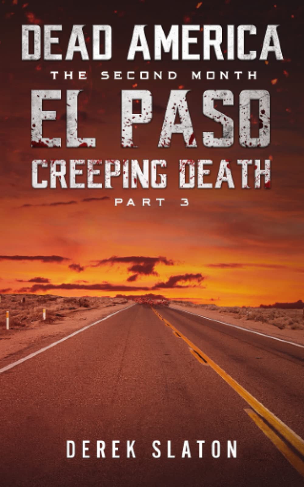 Dead America - El Paso: Creeping Death - Part 3 by Derek Slaton | Goodreads