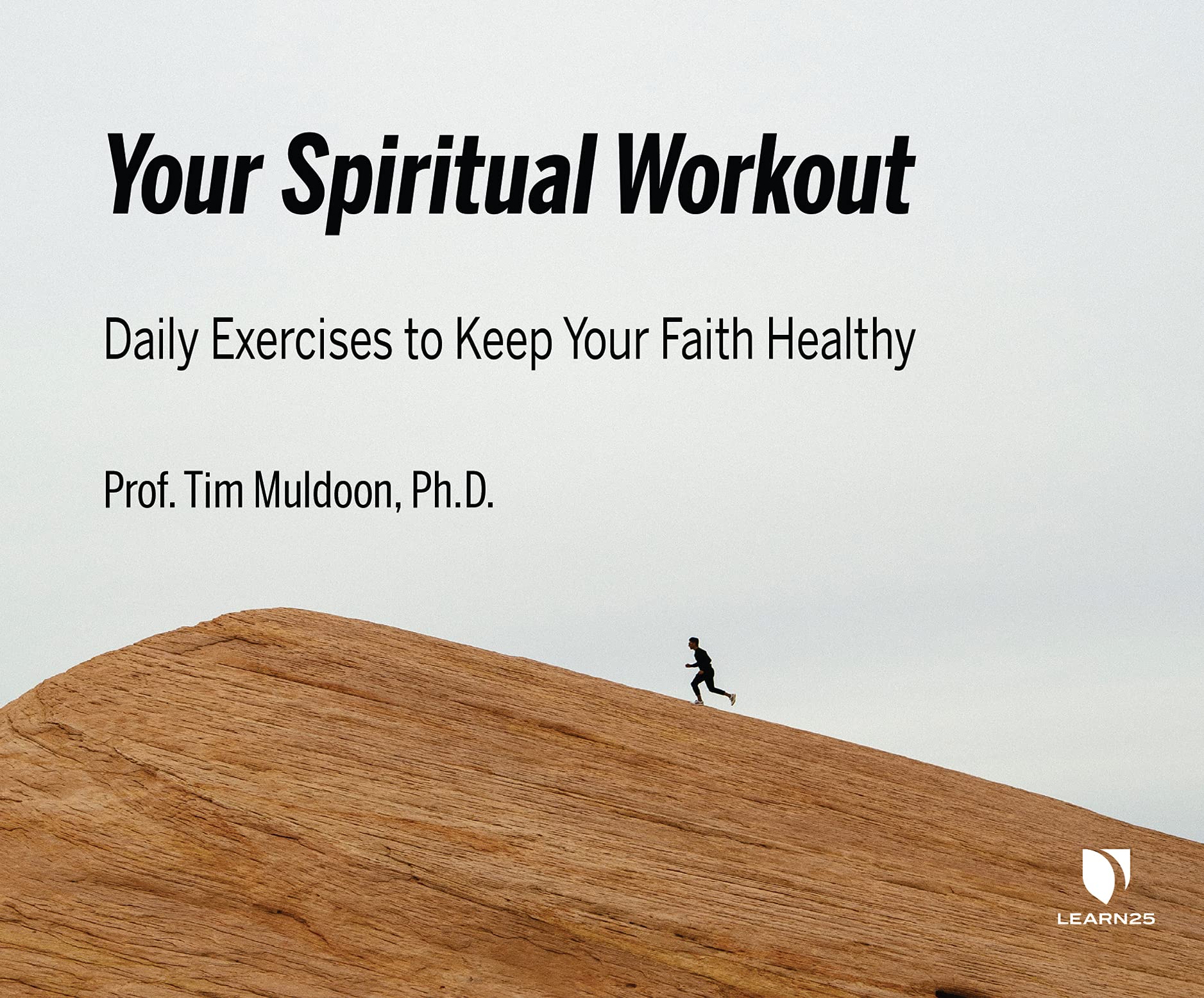 Your Spiritual Workout: Daily Exercises to Keep Your Faith Healthy by ...