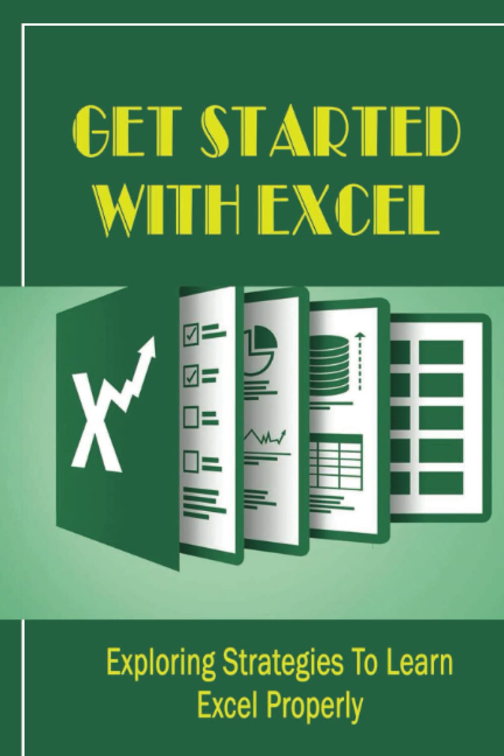 Get Started With Excel: Exploring Strategies To Learn Excel Properly by Tierra Lan | Goodreads