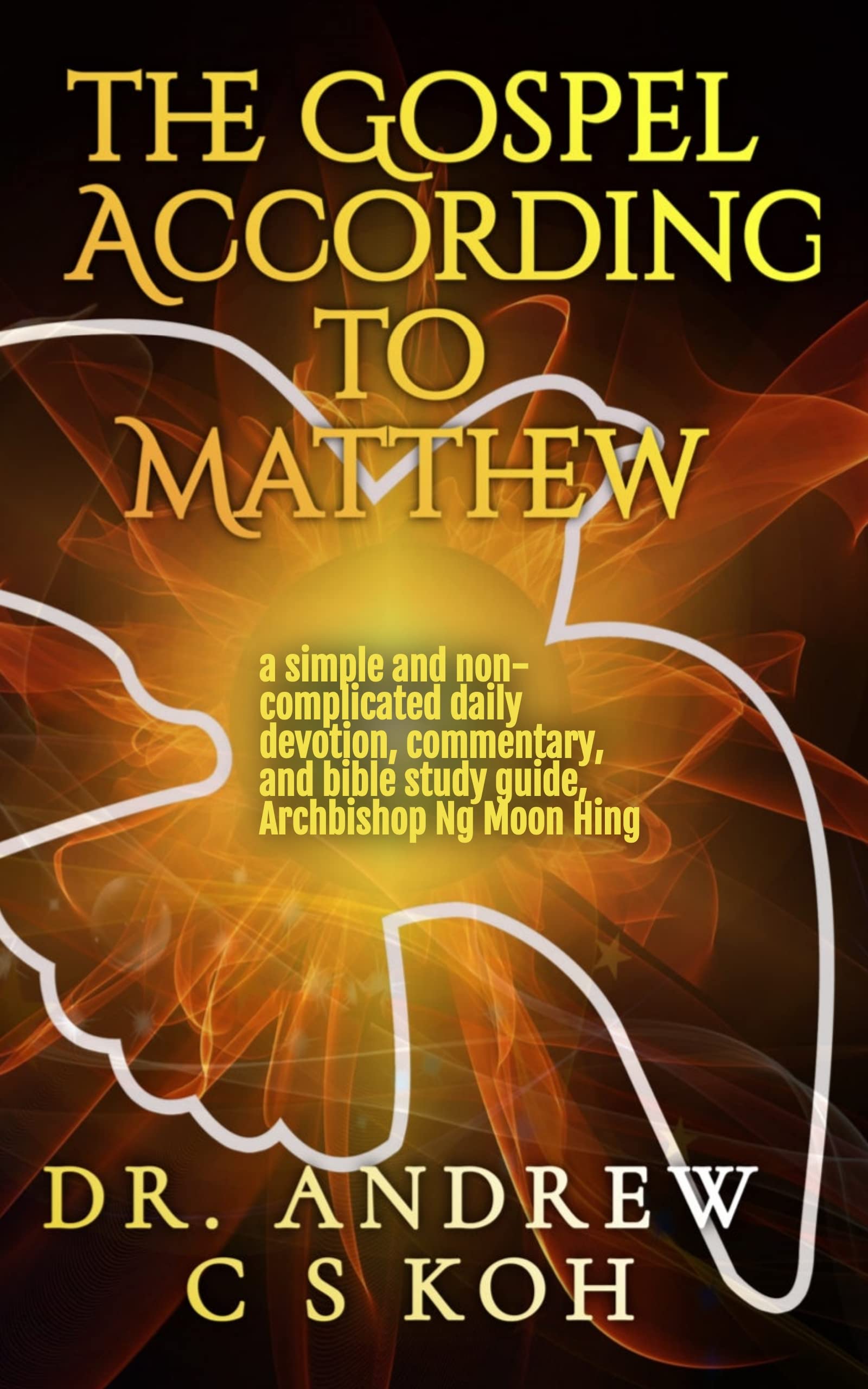 the gospel according to Matthew by Andrew C.S. Koh | Goodreads