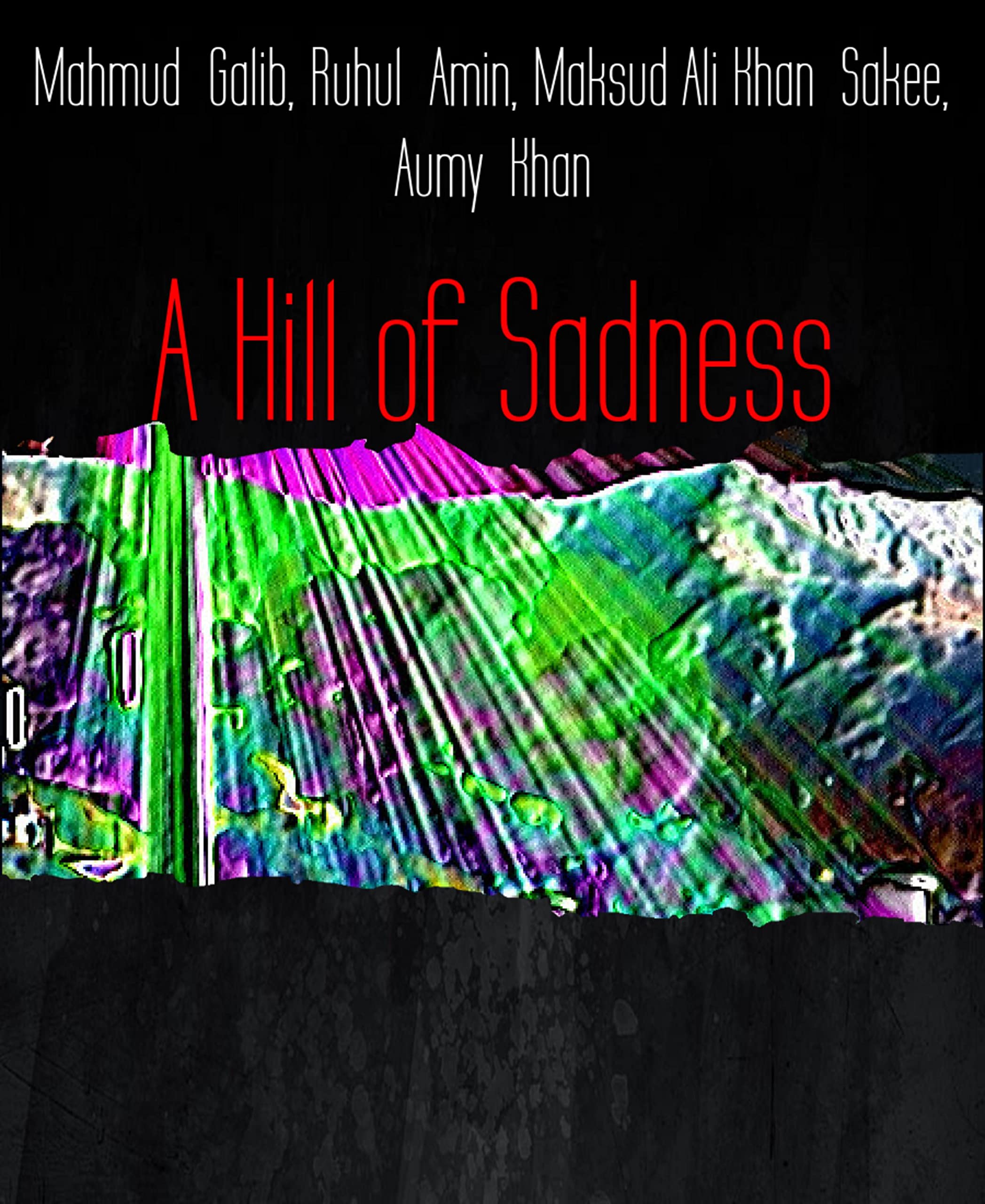 A Hill of Sadness by Mahmud Galib | Goodreads