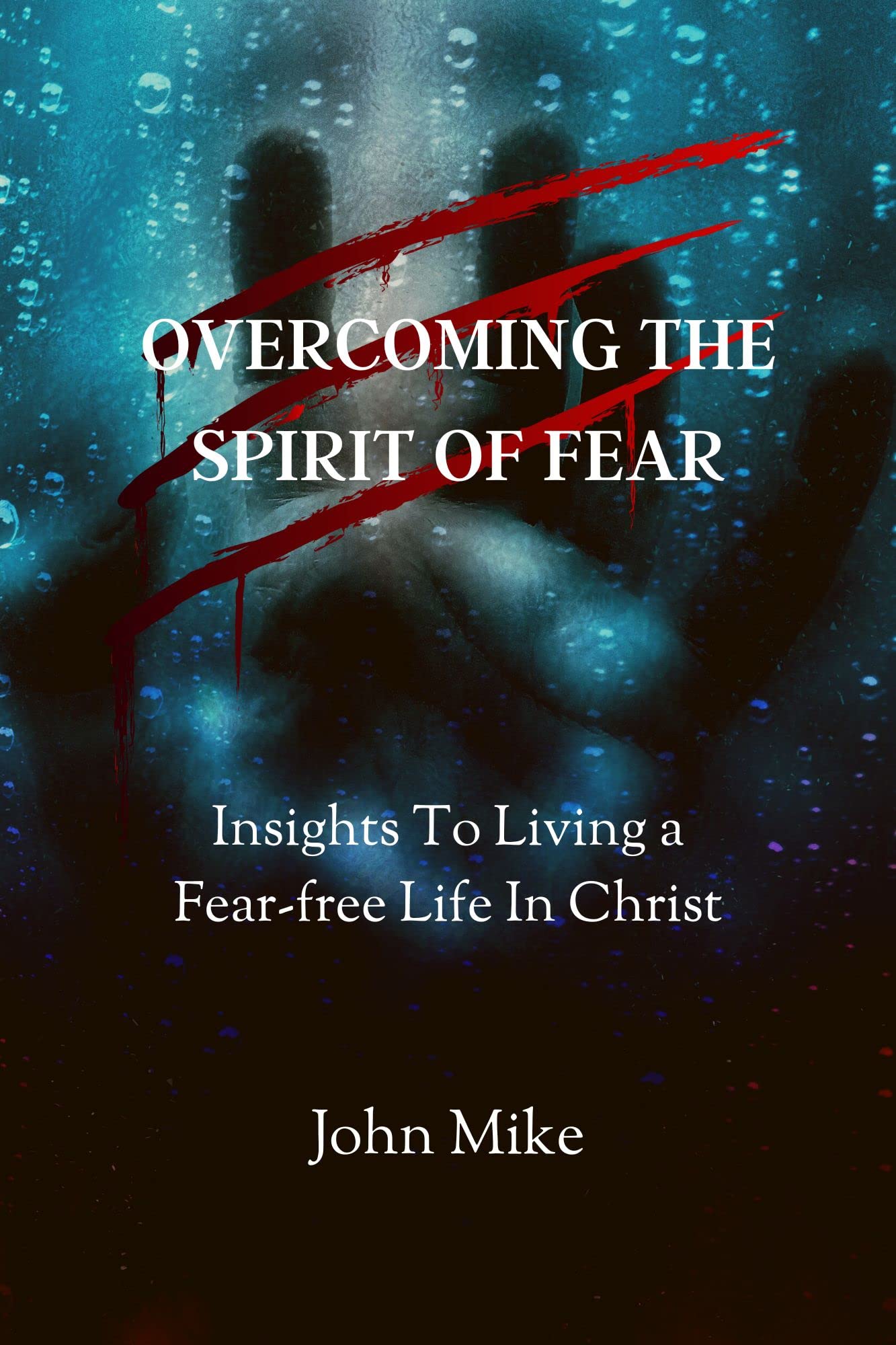 Overcoming The Spirit Of Fear: Insights To Living A Fear-free Life In ...