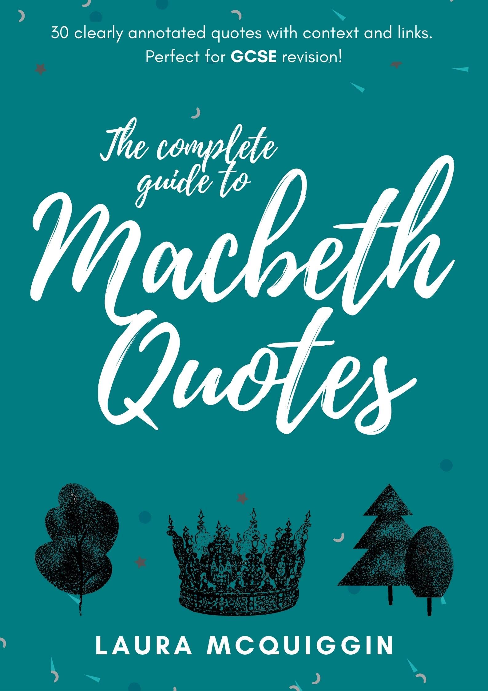 The Complete Guide to Macbeth Quotes: GCSE(9-1) English Revision - 30 ...