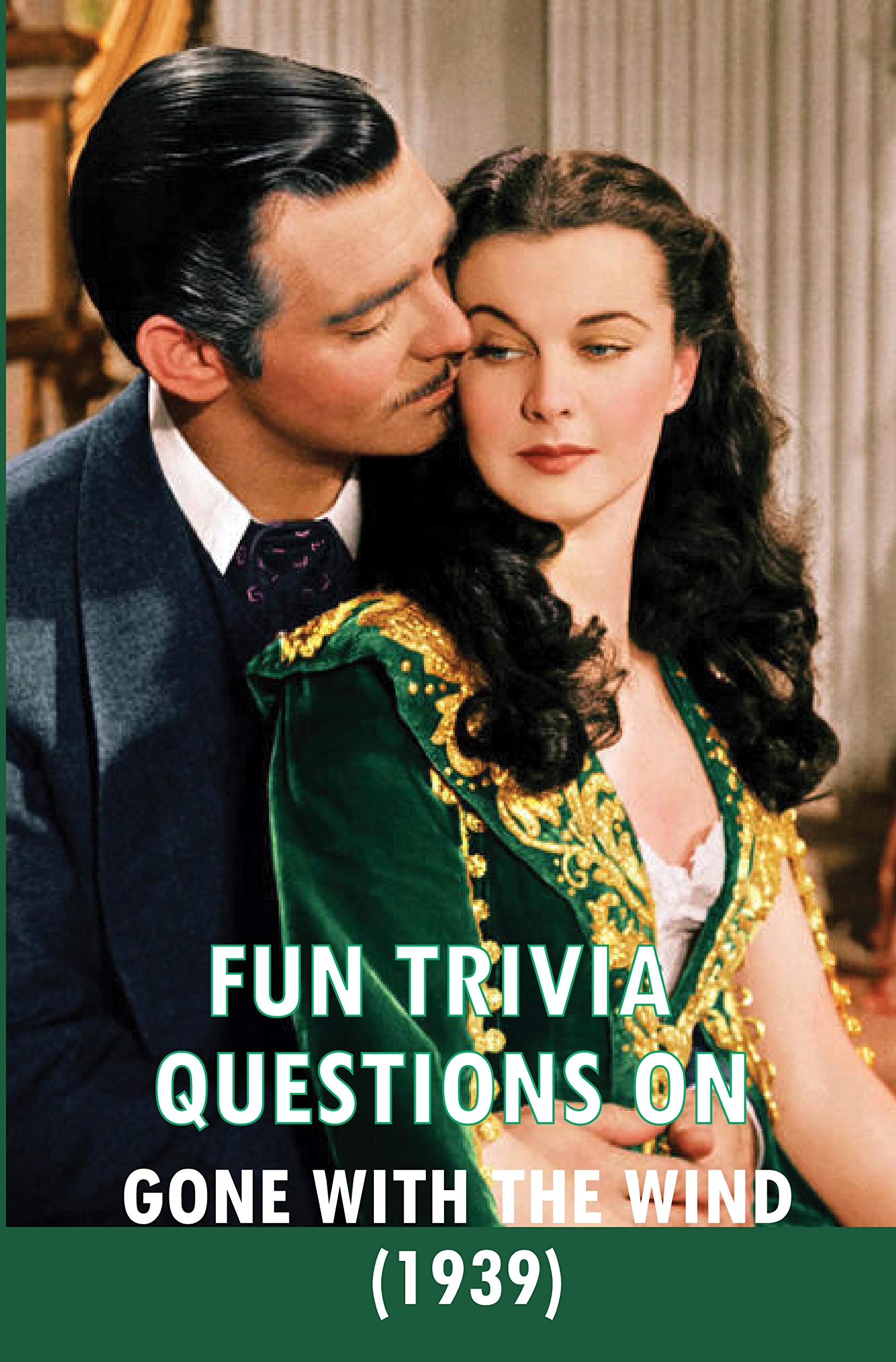Fun Trivia Questions On Gone With The Wind (1939): Gone With The Wind ...