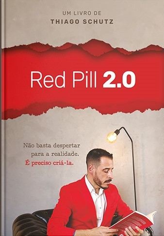 Red Pill 2.0. Nao basta despertar para a realidade. É preciso criá-la ...