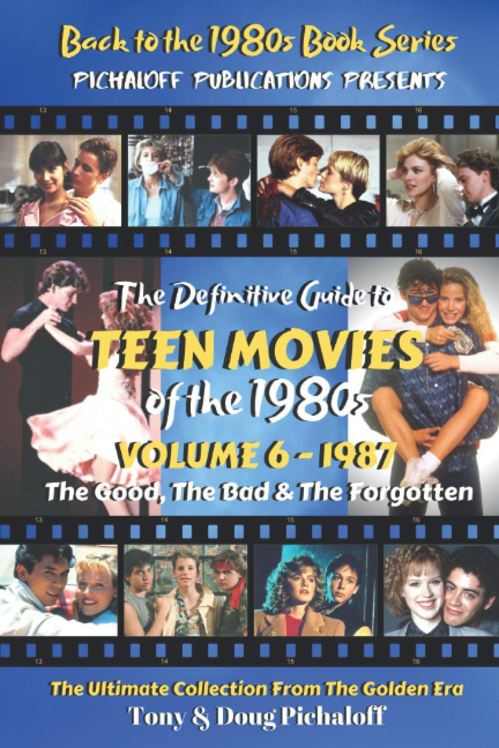 The Definitive Guide To Teen Movies Of The 1980s: Volume 6 - 1987 by ...