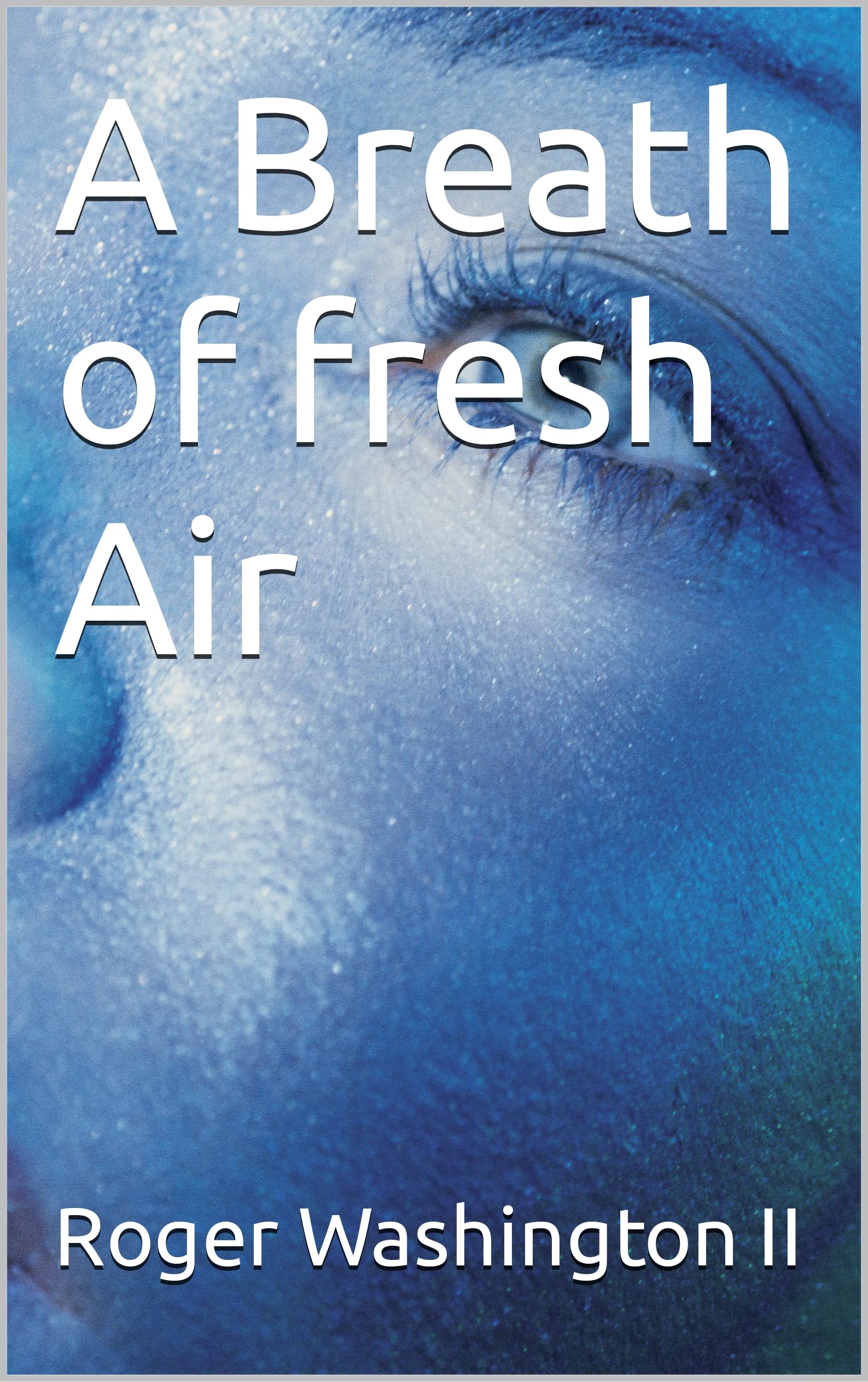 A Breath of fresh Air by Roger Washington II | Goodreads