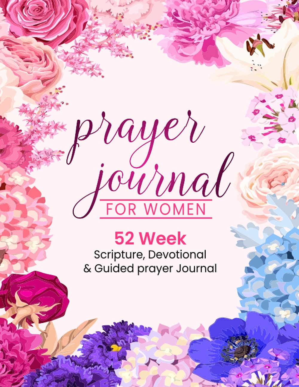 prayer journal for women: 52 Week Scripture, Devotional & Guided Prayer ...