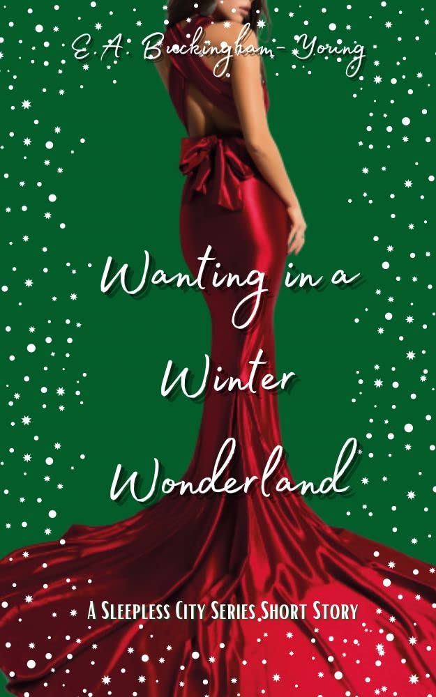 Wanting in a Winter Wonderland by E.A. Buckingham-Young | Goodreads