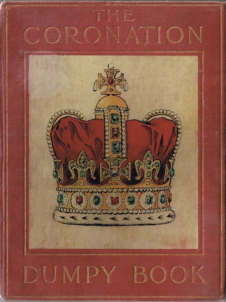 The Coronation Dumpy Book by T W H Crosland | Goodreads