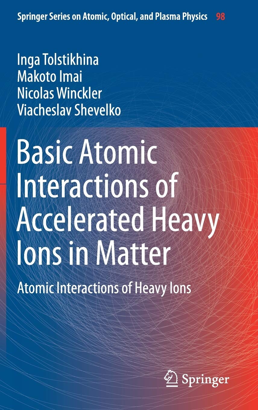 Basic Atomic Interactions Of Accelerated Heavy Ions In Matter Atomic