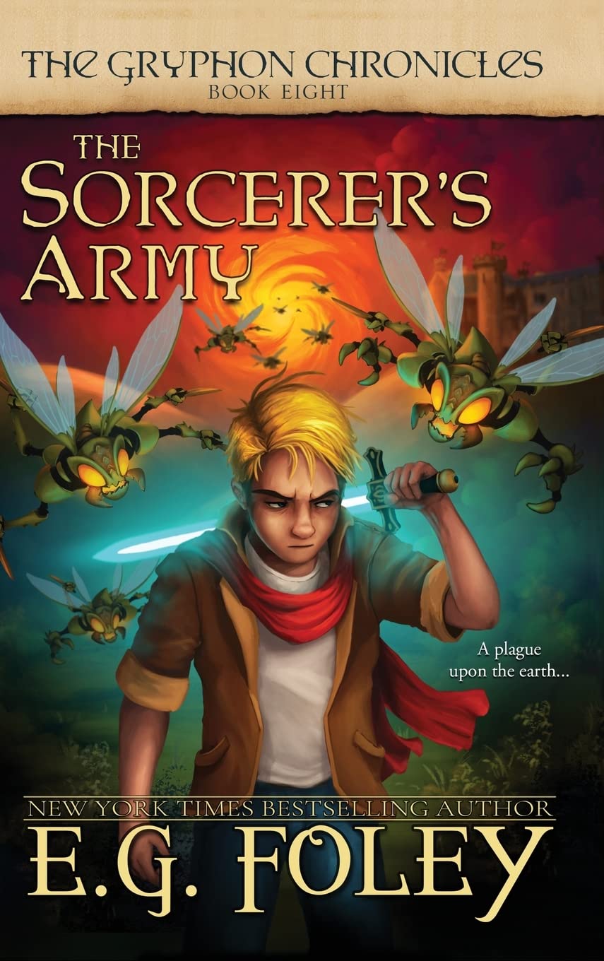 The Sorcerer's Army (The Gryphon Chronicles, Book 8) by E G Foley ...