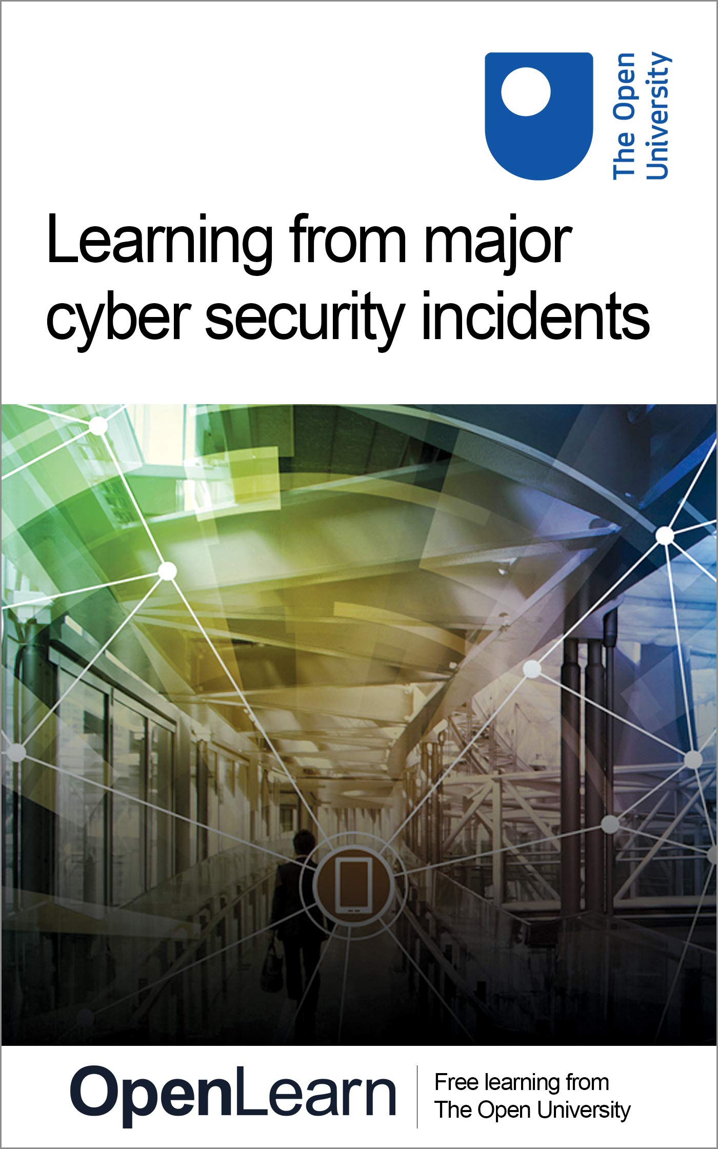 Learning from major cyber security incidents by The Open University ...