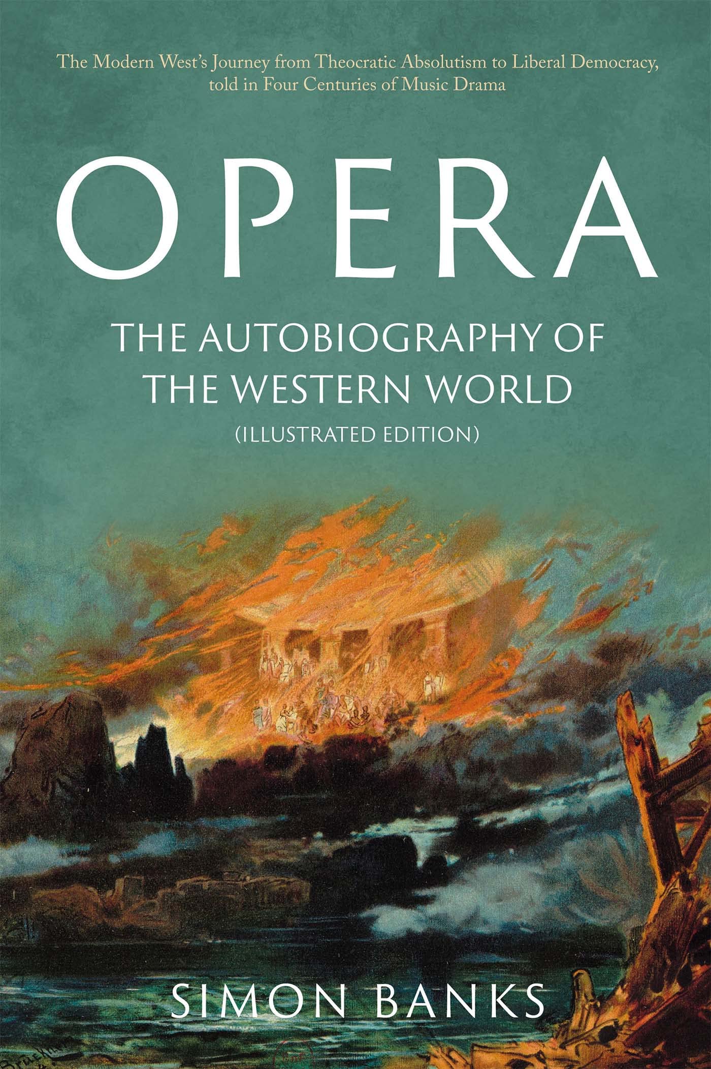 Opera: The Autobiography of the Western World: From theocratic ...