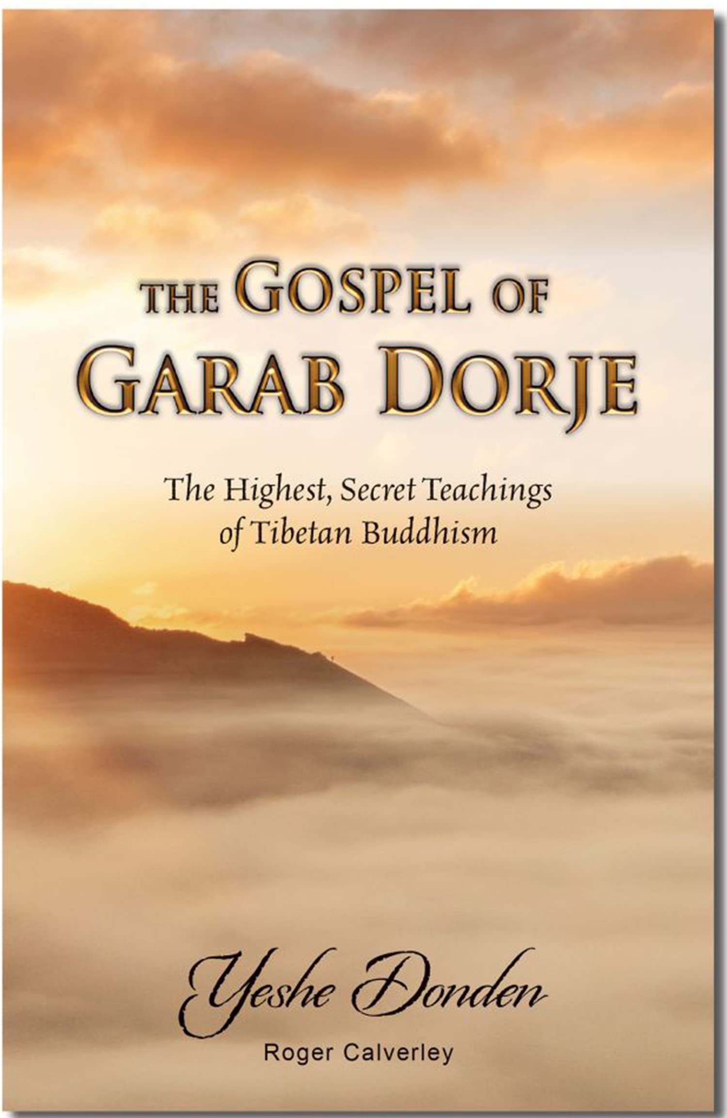 Gospel of Garab Dorje: The Highest, Secret Teachings of Tibetan ...