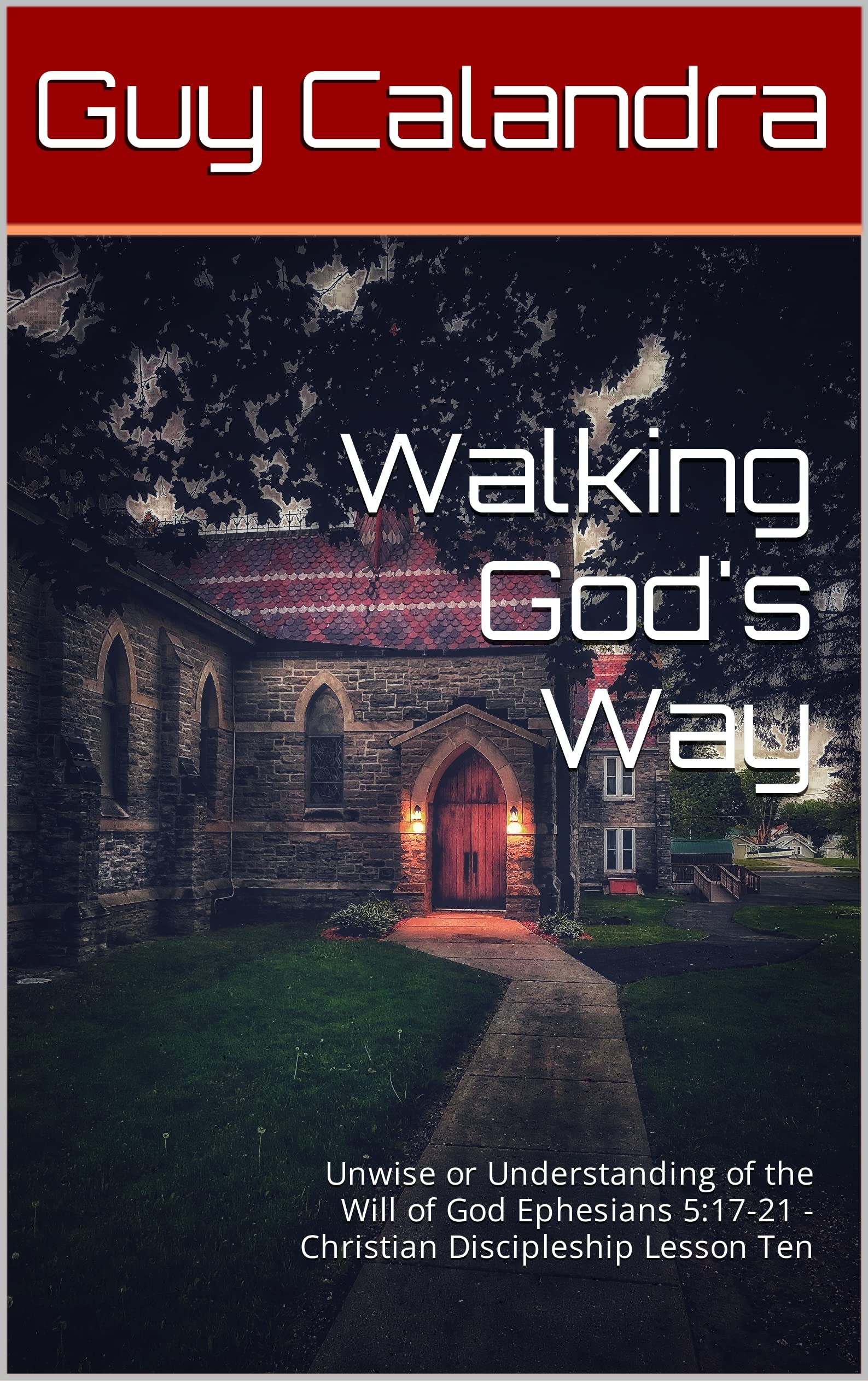 Walking God's Way: Unwise or Understanding of the Will of God Ephesians ...