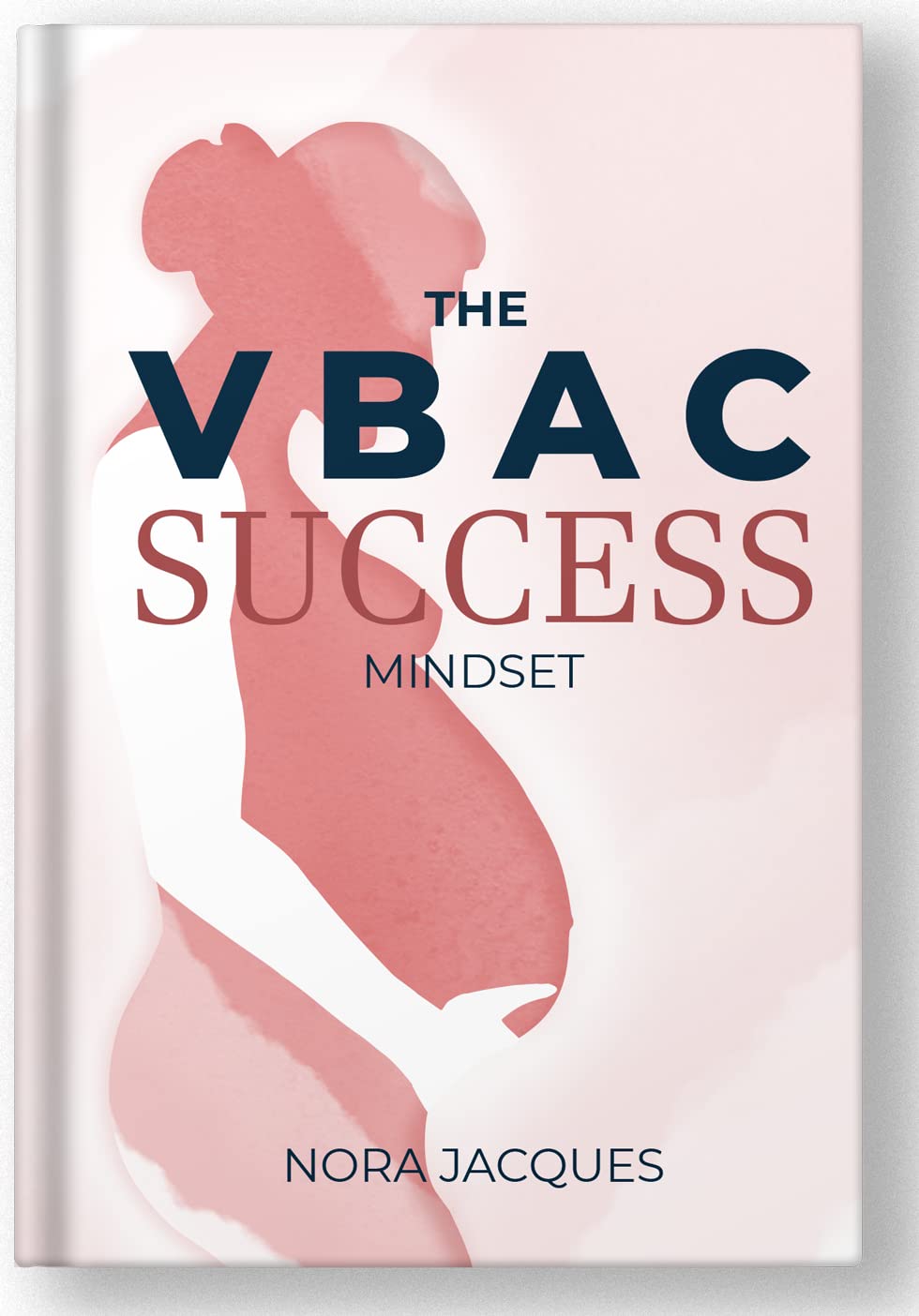 The VBAC Success Mindset by Nora Jacques | Goodreads