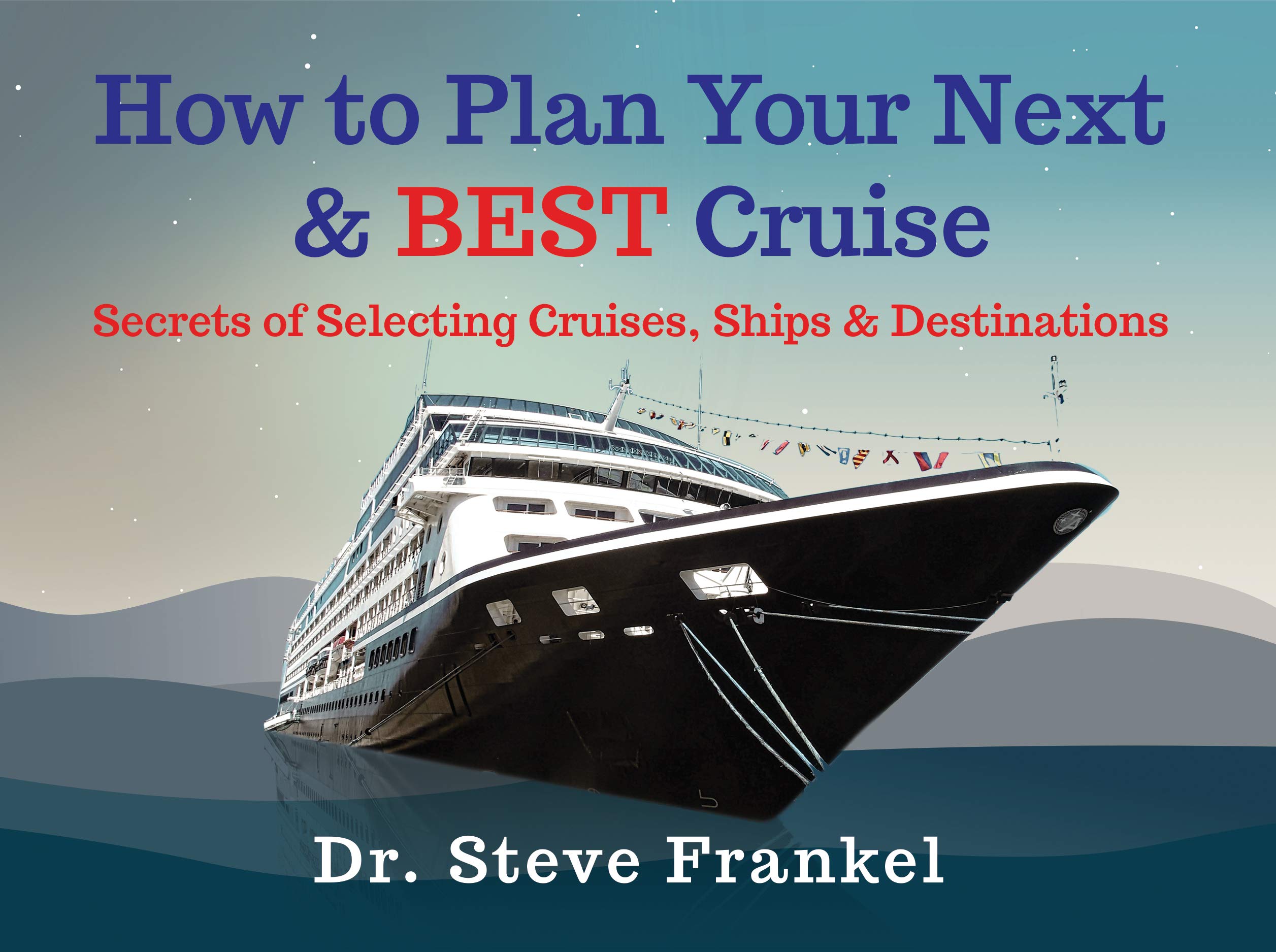 How to Plan Your Next & BEST Cruise: Secrets of Selecting Cruises ...