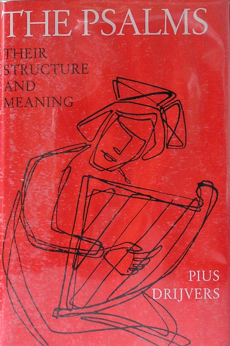 The Psalms: Their Structure and Meaning by Pius Drijvers | Goodreads