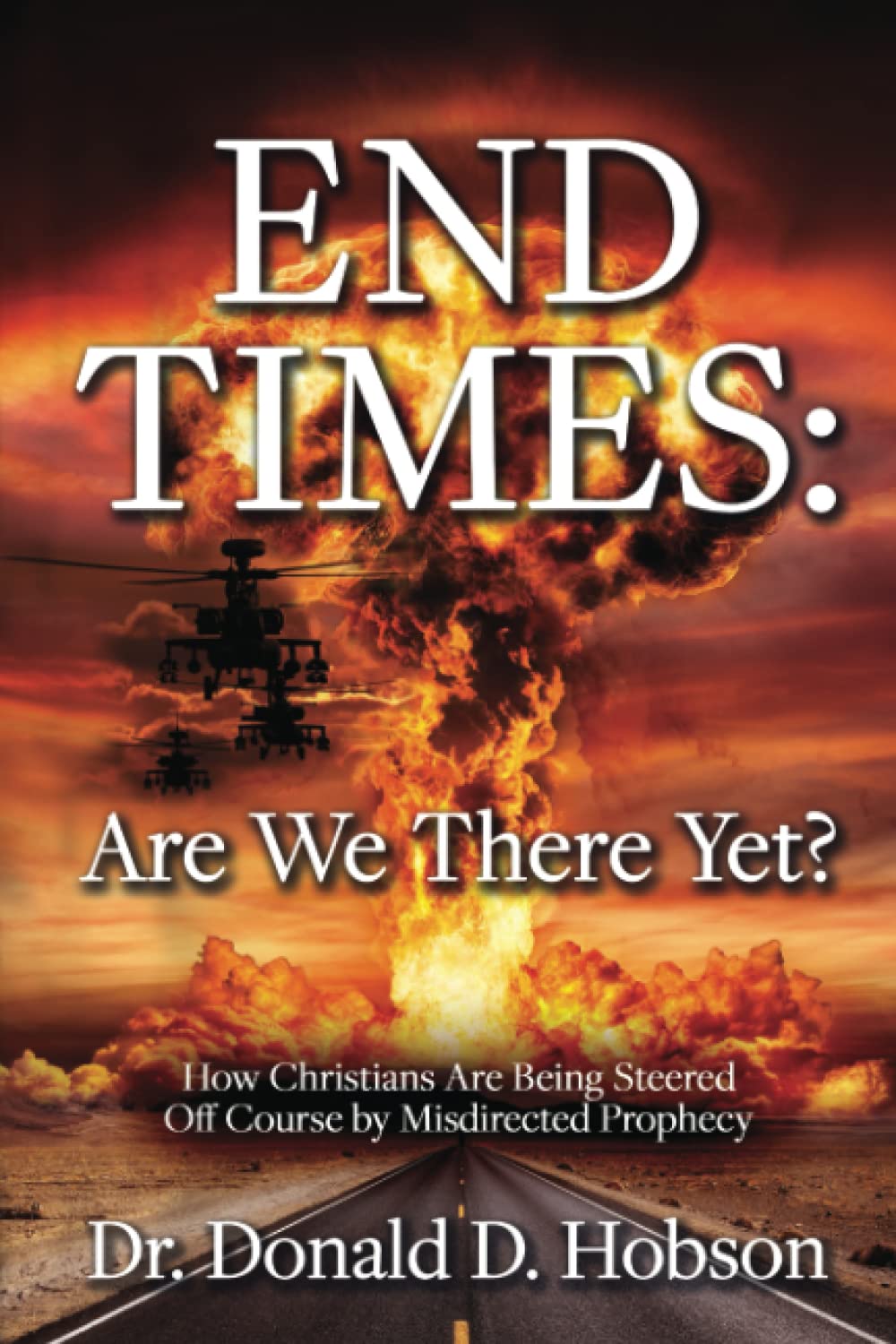 End Times: Are We There Yet?: How Christians Are Being Steered Off ...