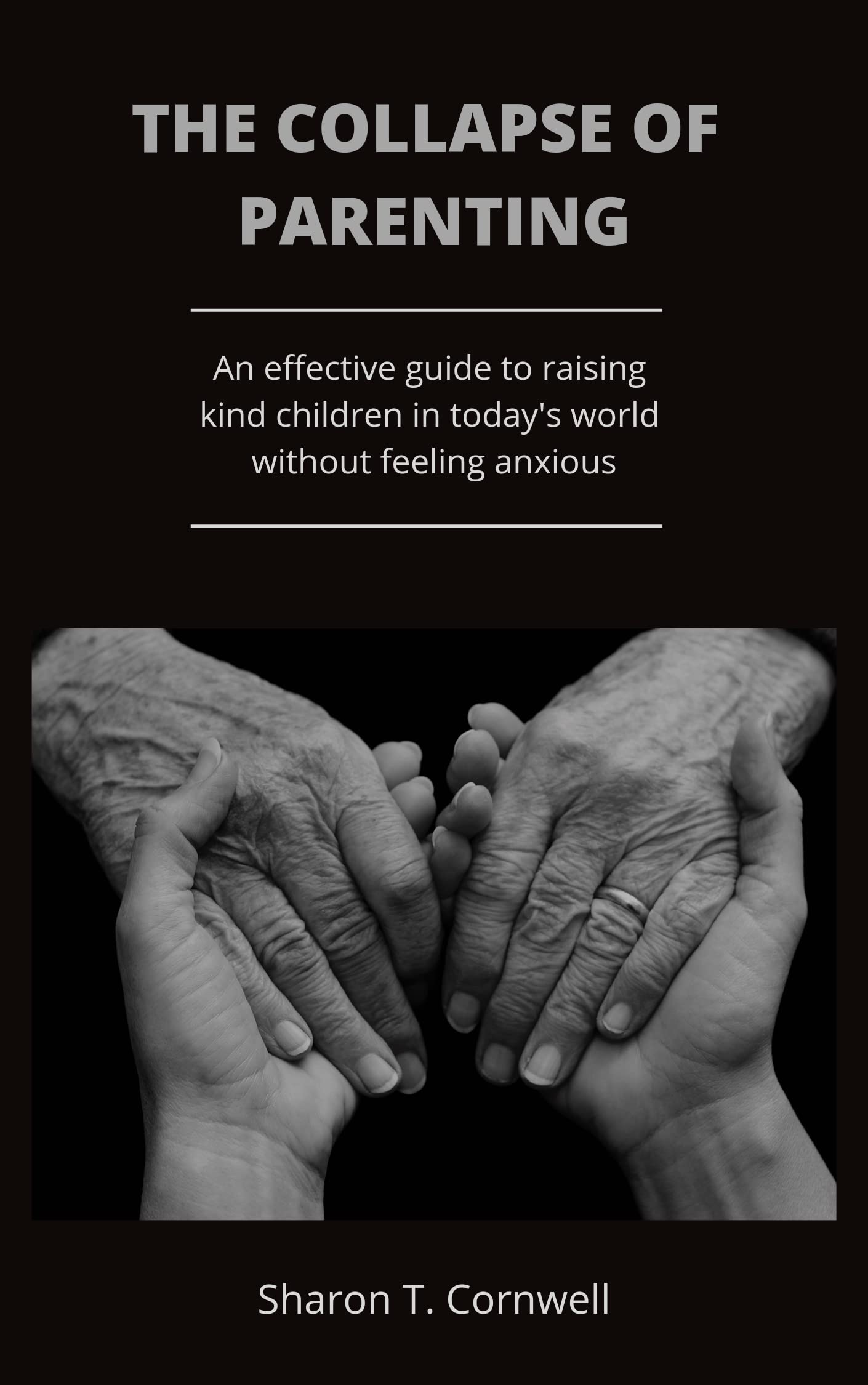 THE COLLAPSE OF PARENTING: An effective guide to raising kind children ...