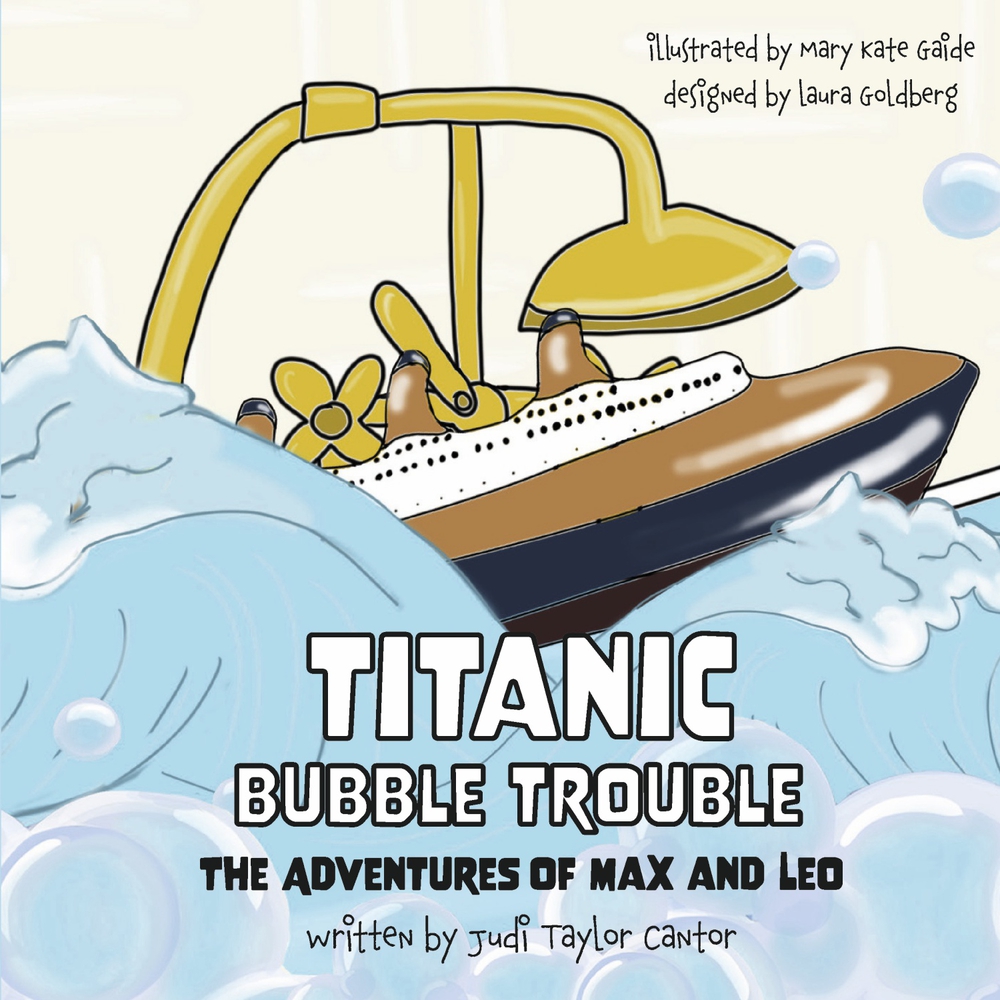 Titanic Bubble Trouble: The Adventures of Max and Leo by Judi Taylor ...