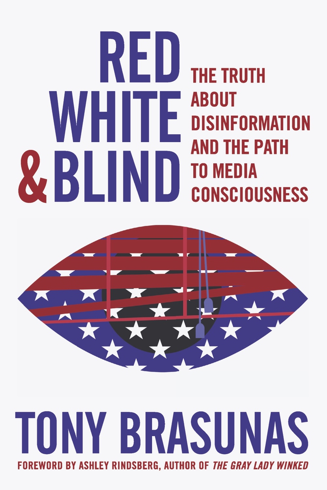 Red White & Blind: The Truth About Disinformation and the Path to Media ...