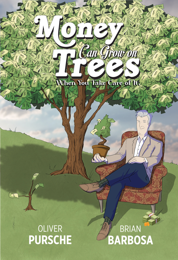 Money Can Grow on Trees: When you take care of it! by Oliver Pursche ...