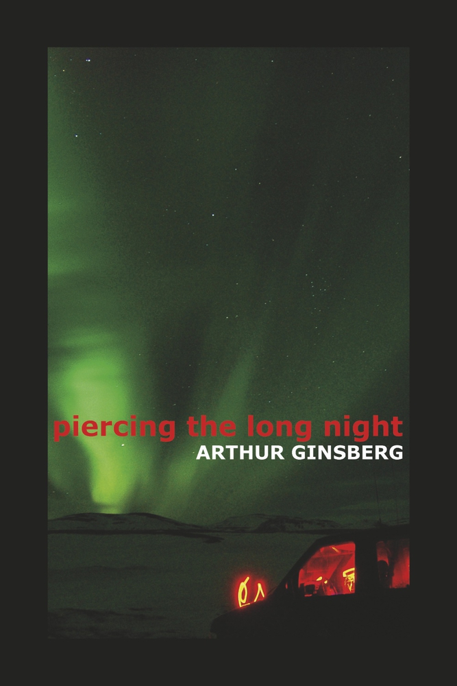 piercing the long night by Arthur Ginsberg | Goodreads