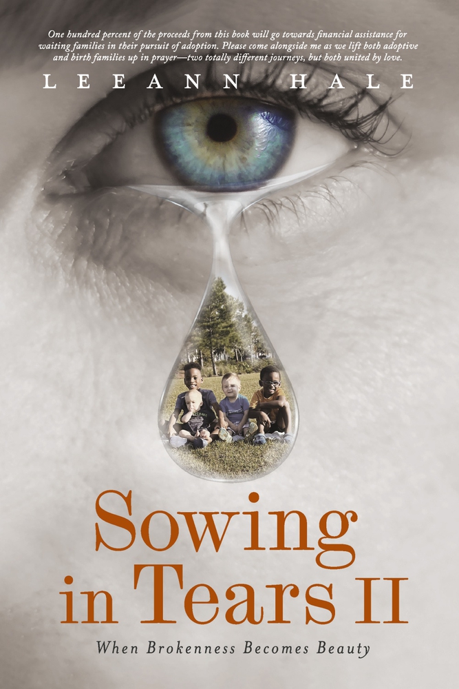 Sowing in Tears II: When Brokenness Becomes Beauty by Leeann Hale ...