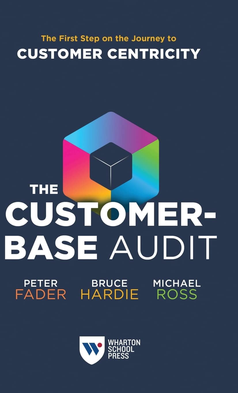 The Customer-Base Audit: The First Step on the Journey to Customer ...