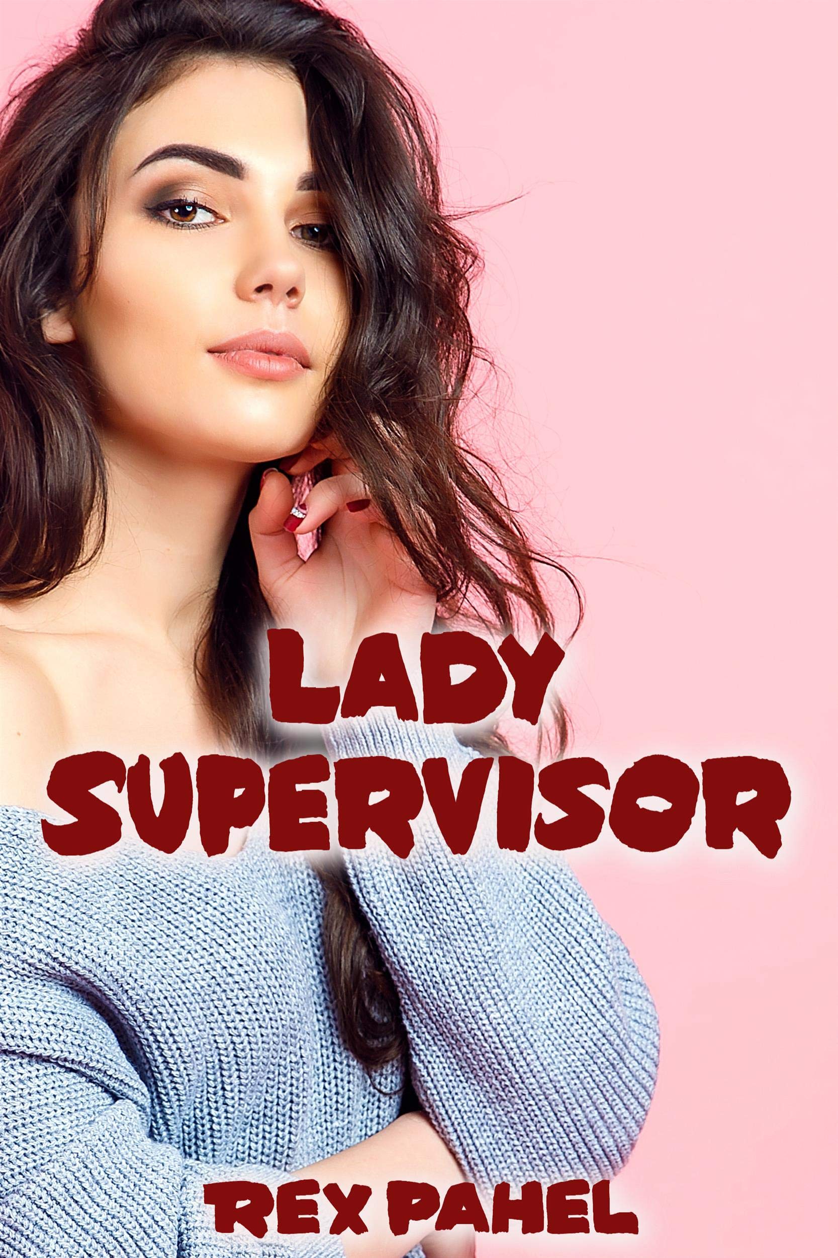 Lady Supervisor by Rex Pahel | Goodreads