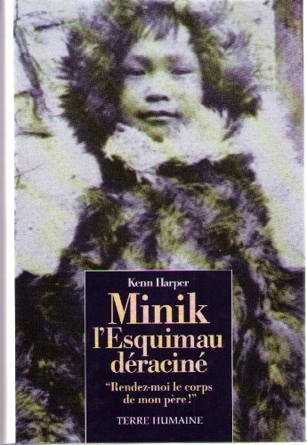 Minik, l'Esquimau déraciné by Kenn Harper | Goodreads