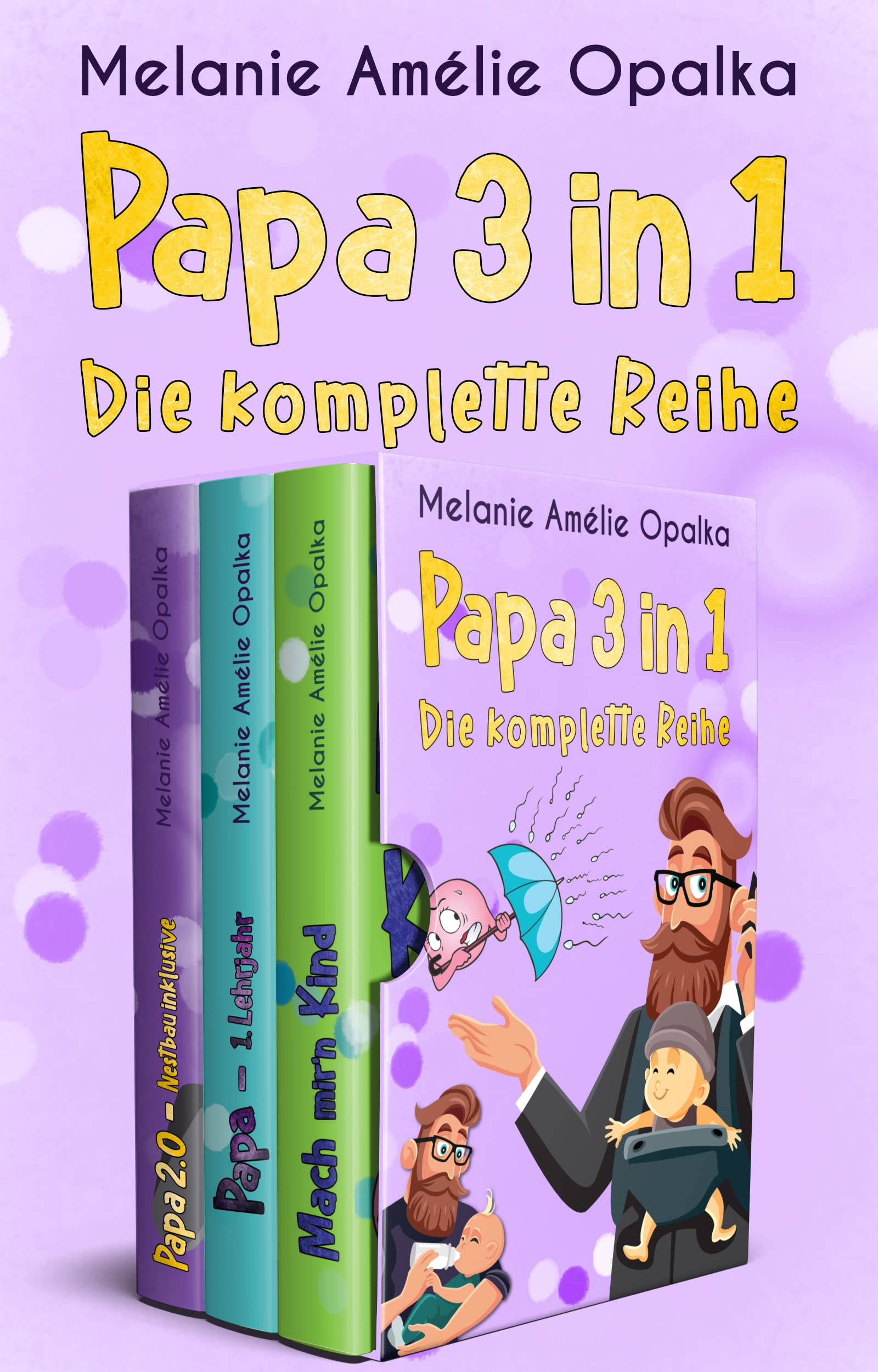 Die komplette Papa-Reihe: Mach mir'n Kind, Papa – 1. Lehrjahr & Papa 2. ...