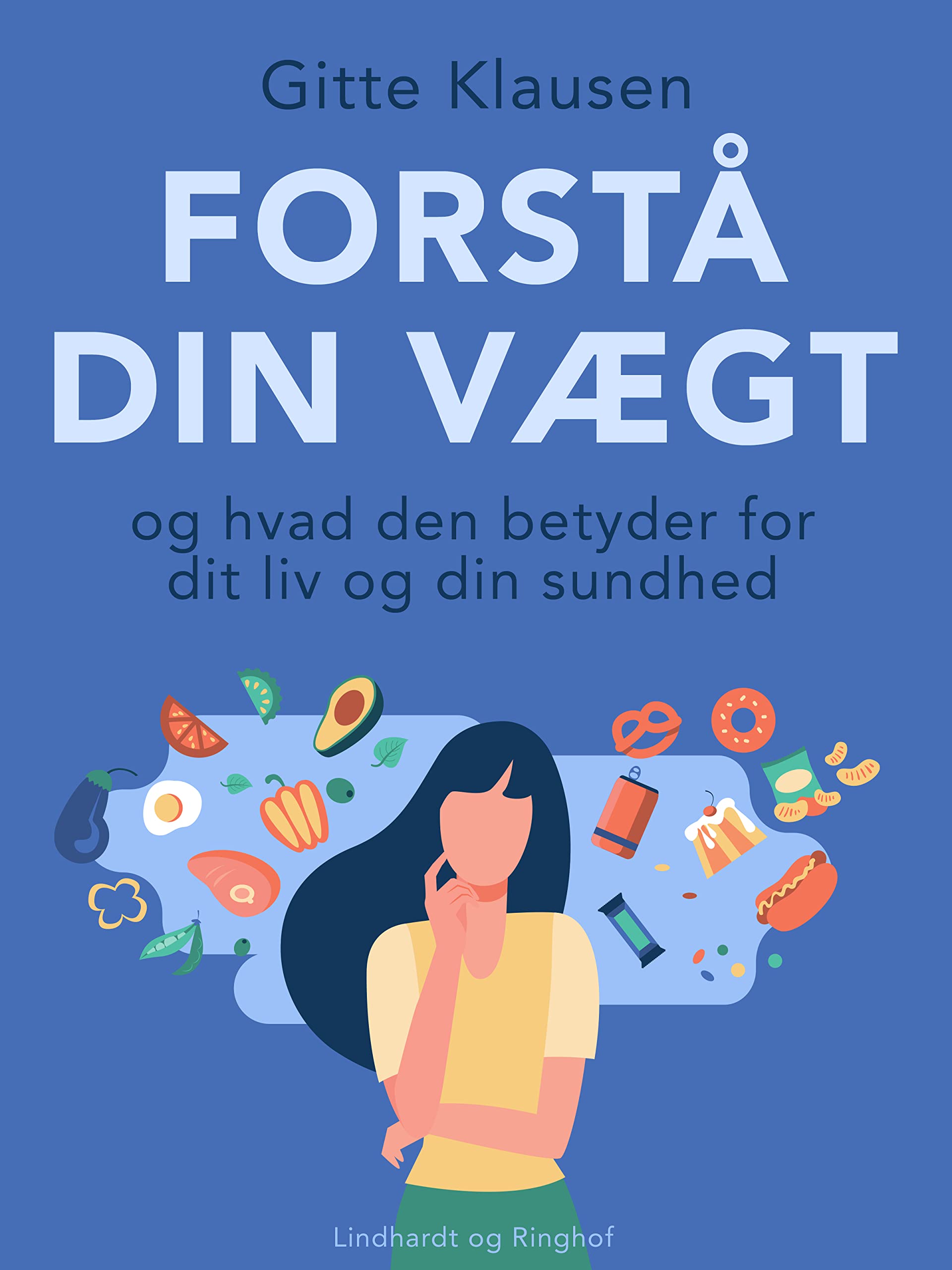Forstå din vægt og hvad den betyder for dit liv og din sundhed by Gitte ...